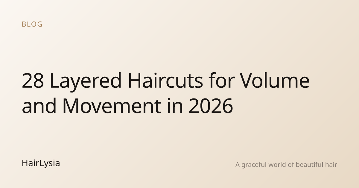 28 Layered Haircuts for Volume and Movement in 2026 | HairLysia